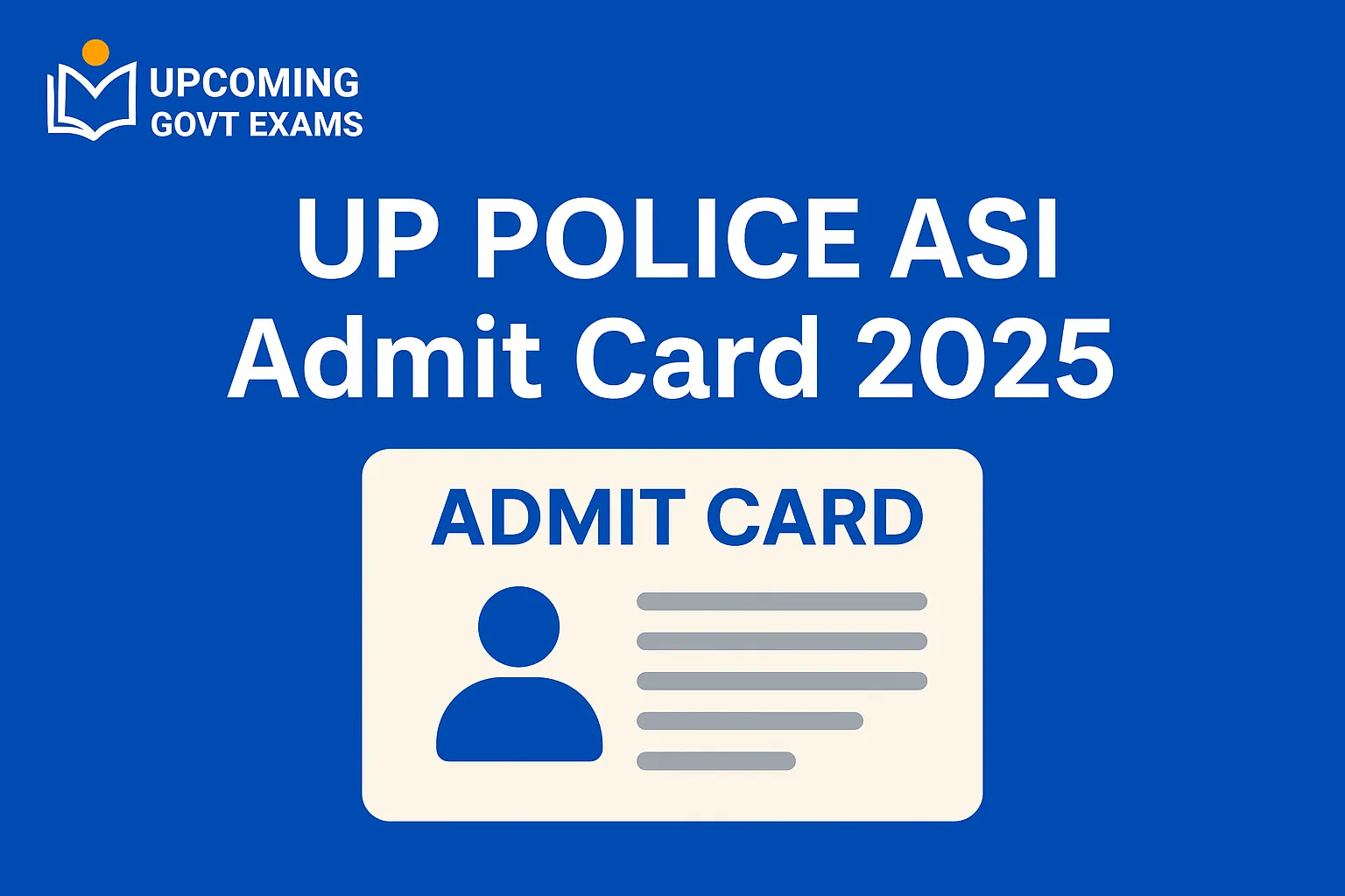Breaking Update: UP Police ASI Admit Card 2025 Download Begins Today